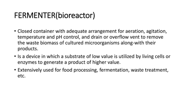 FERMENTERS( BIOREACTORS) AND THEIR TYPES | PPTX