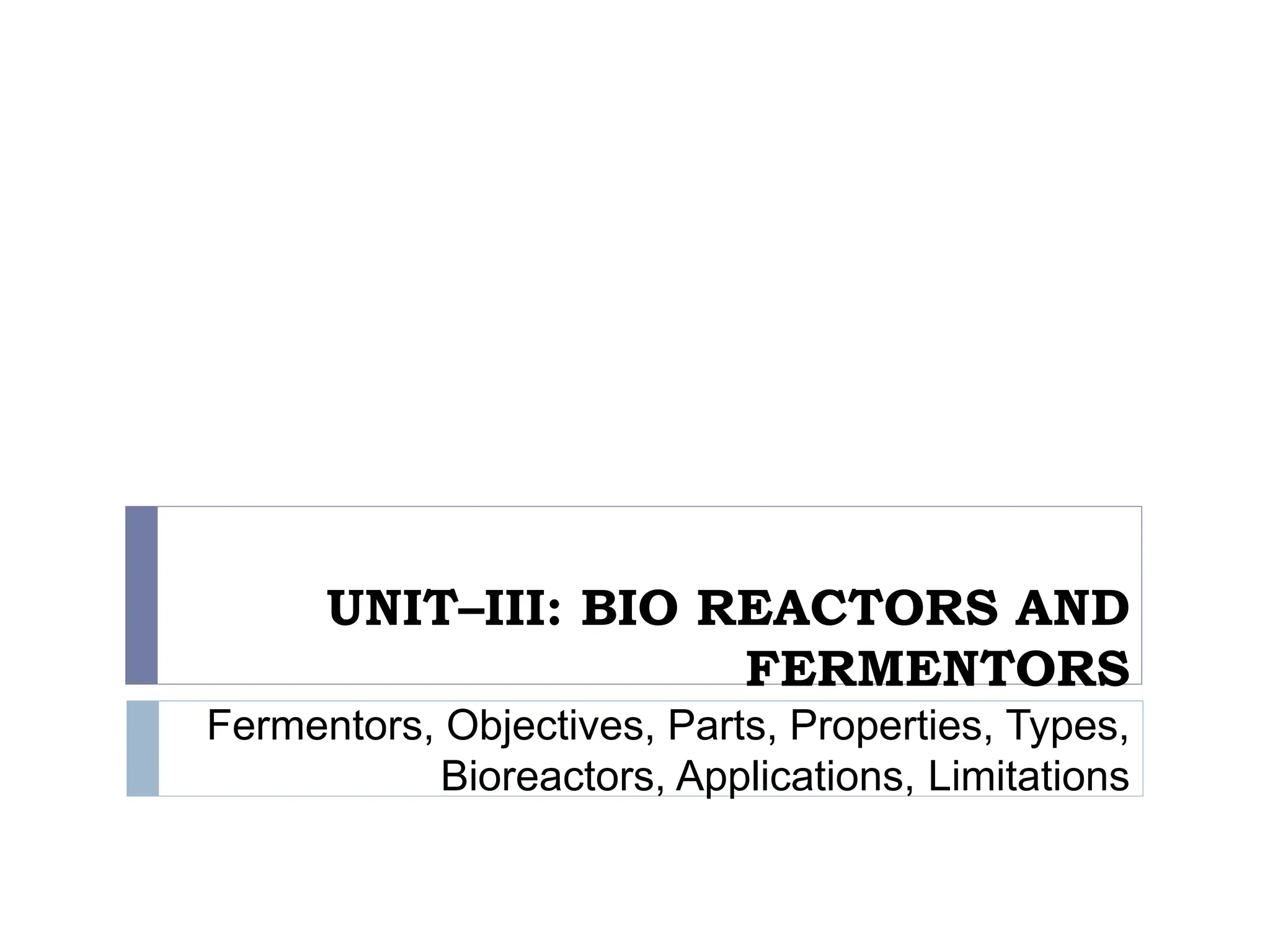 FERMENTORS AND BIO REACTORS BIO ENERGY TECHNOLOGY | PPTX