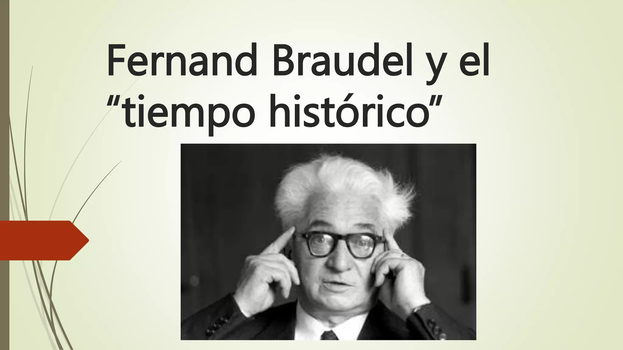 Fernand Braudel y el tiempo histórico..pptx