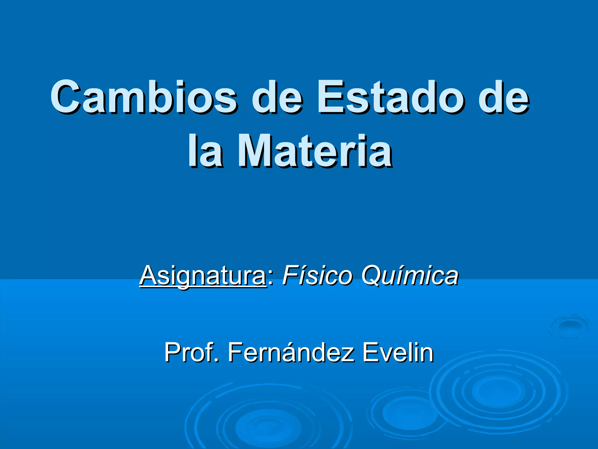 Cambios de estado de la materia | PPT