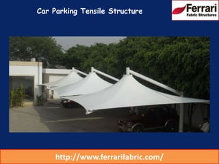 Ferrari Fabric | Tensile Structure | PPTX