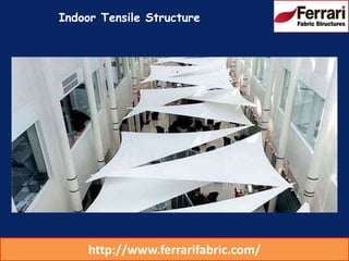 Ferrari Fabric | Tensile Structure | PPTX