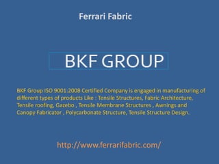Ferrari Tensile Fabric - Tensile Structure | PPTX