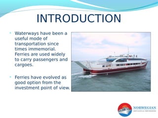 Ferries: Transport Efficiently and Make Sound Business Investments | PPT