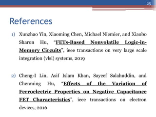 Ferroelectric FET's based Non-Volatile Logic-in-memory Circuits | PPTX