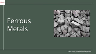 Ferrous & Non-Ferrous Metals: Characteristics, Properties, and ...