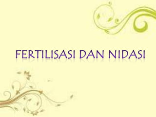 Fertilisasi dan nidasi | PPTX