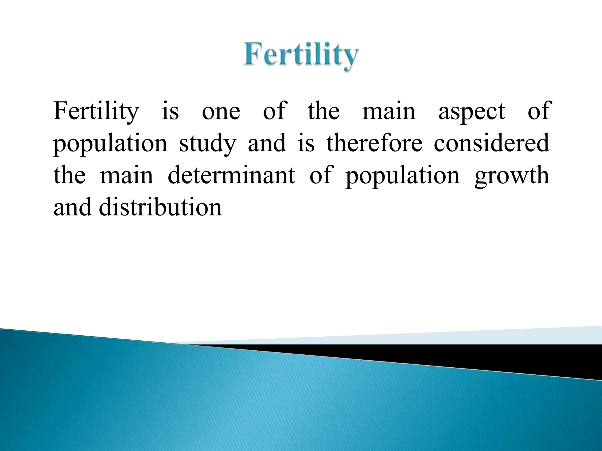 Fertility is a topic of Population Geography | PPTX