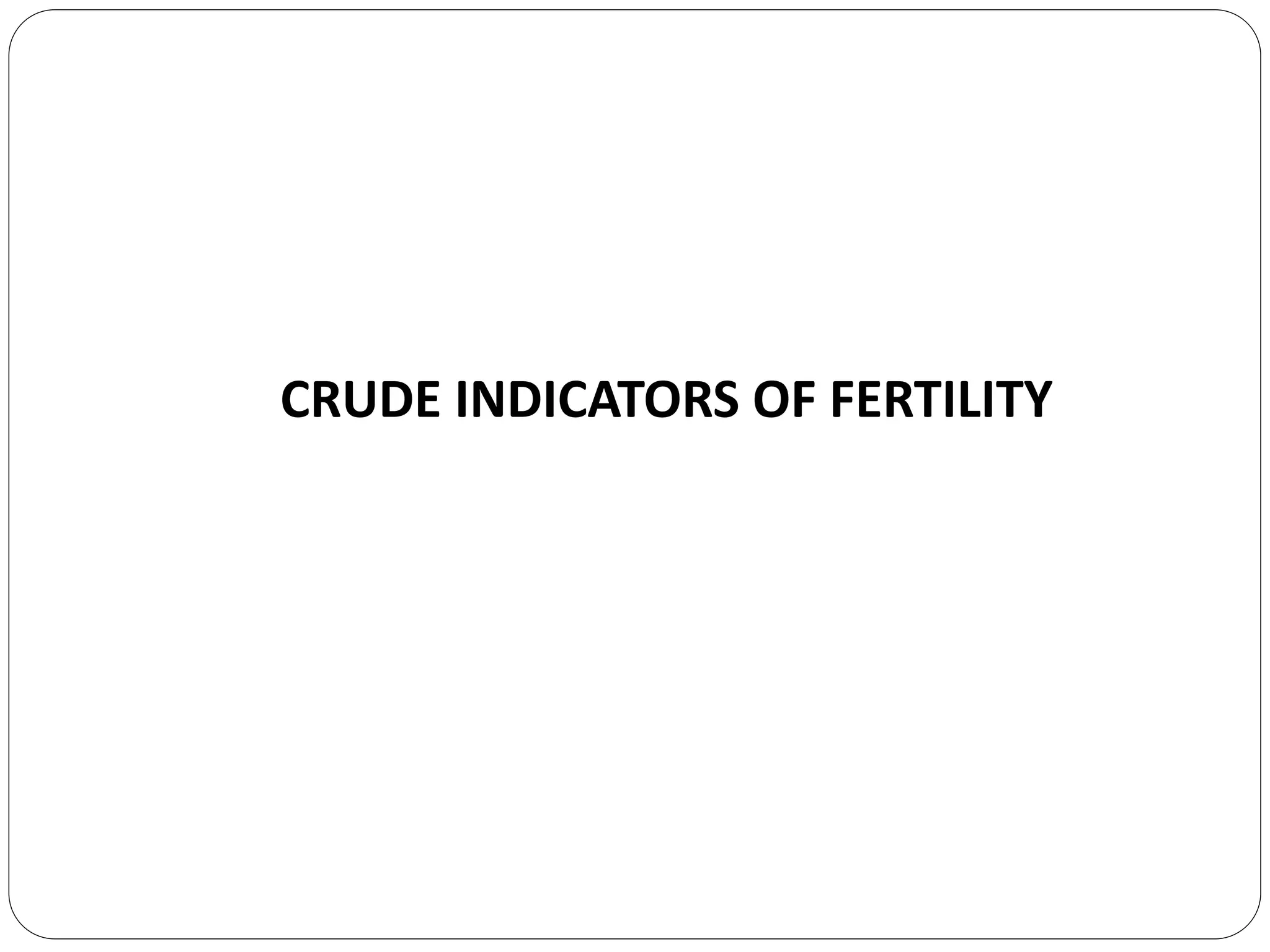 Fertility and its indicators | PPTX