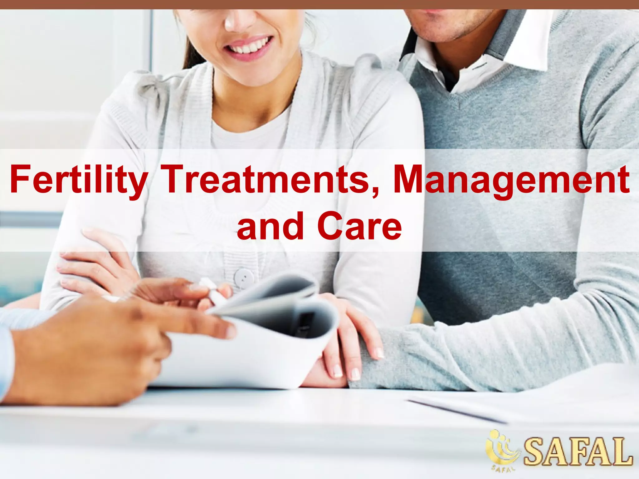 Fertility Treatment, Management, Prevention and Care | PPT