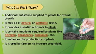 fertilizers and different aspects of it | PPTX
