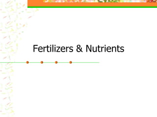 Fertilizers & nutrients (1) | PPT