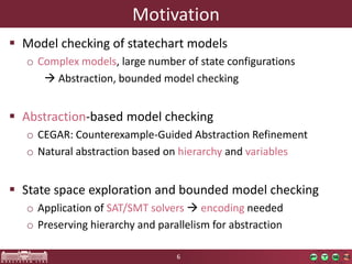 Exploiting Hierarchy in the Abstraction-Based Verification of Statecharts Using SMT Solvers | PPT