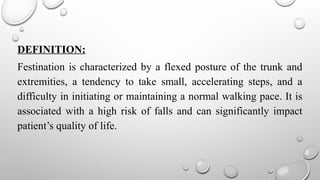 Festinating gait and it's physiotherapy management | PPTX | Physical ...