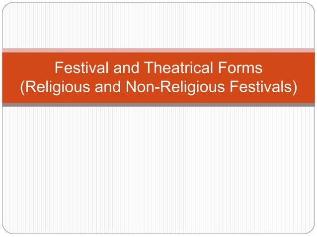 Festival and Theatrical Forms (Religious and Non-Religious)g7.pptx