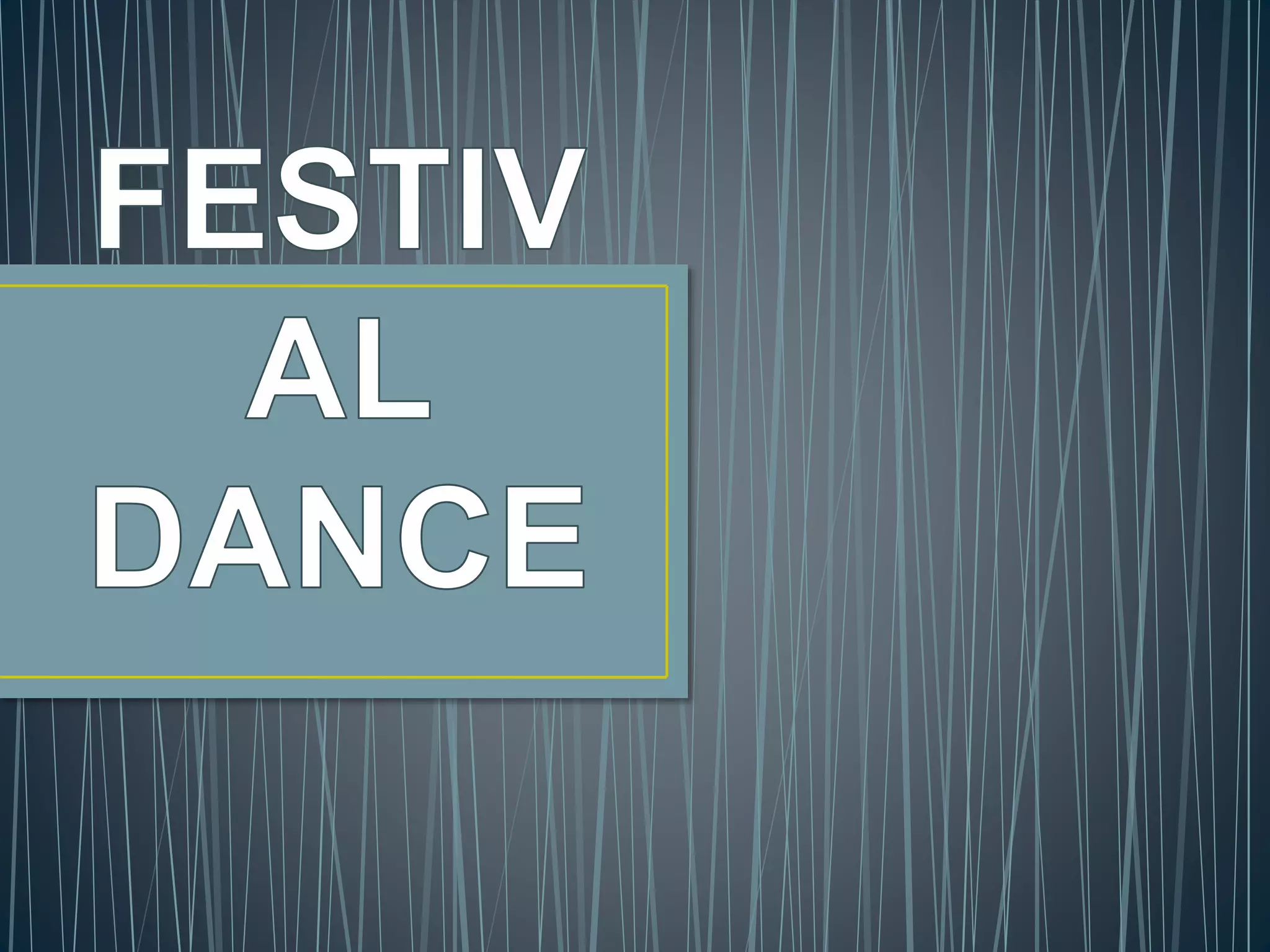 FESTIVAL DANCE INTRO.pptx | National & Civic Holidays | Holidays