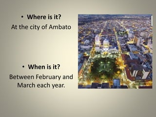 The Festival of fruits and flowers in Ambato | PPT