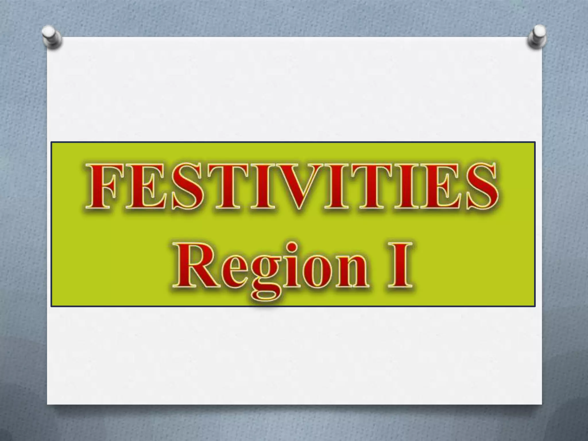 Festivals (REGION 1) Philippines | PPTX