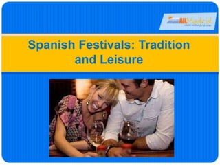 Spanish Festivals: Tradition and Leisure | PPT