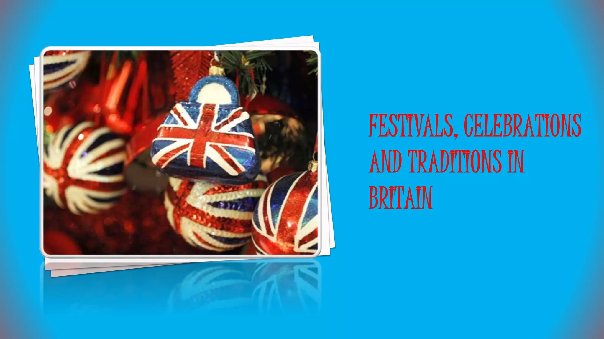 Festivals, celebrations and traditions in Britain | PPT
