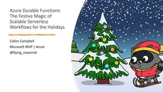 Azure Durable Functions: The Festive Magic of Scalable Serverless ...