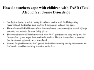 Fetal Alcohol Syndrome: How it alcohol affects the brain | PPTX