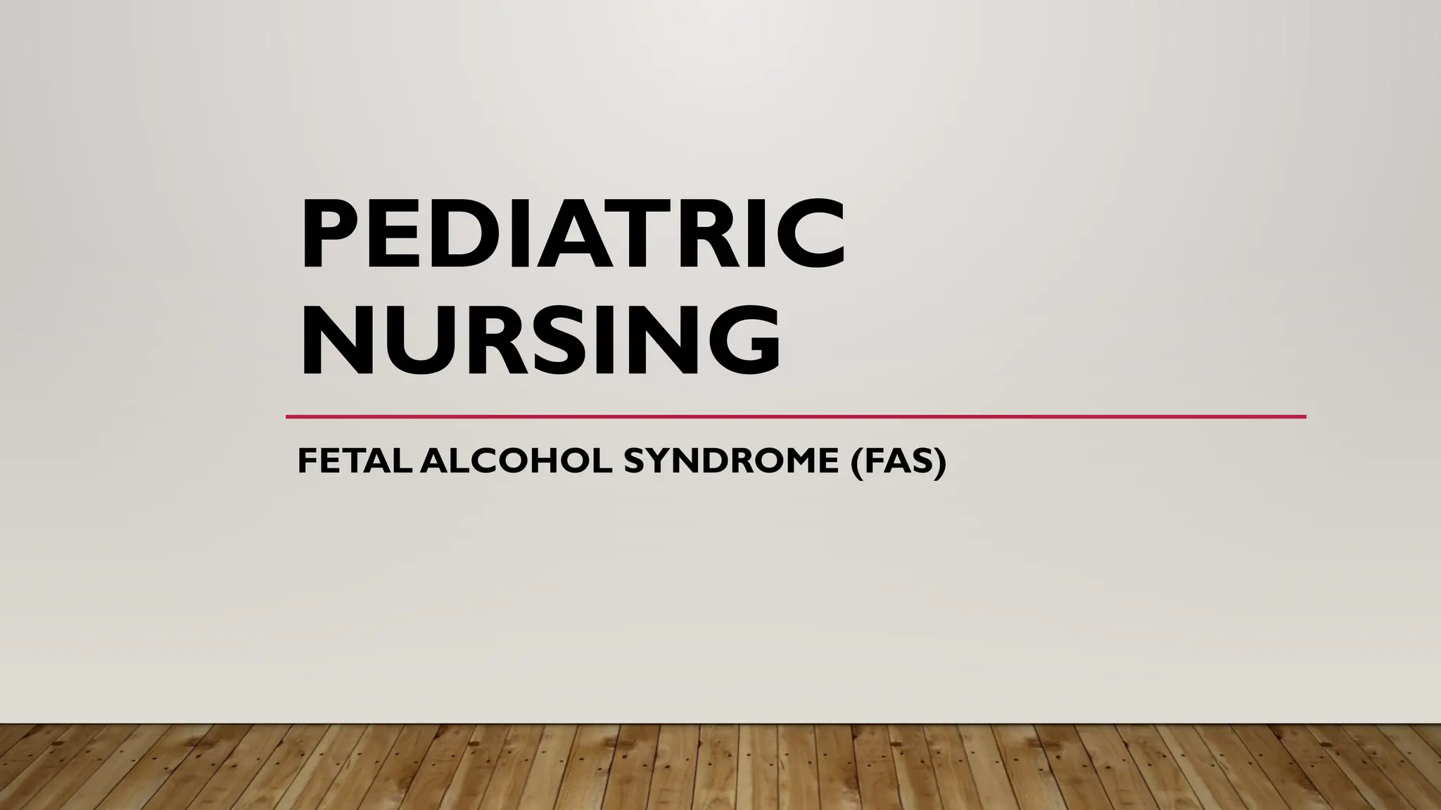 FETAL ALCOHOL SYNDROME PRESENTATION.pptx