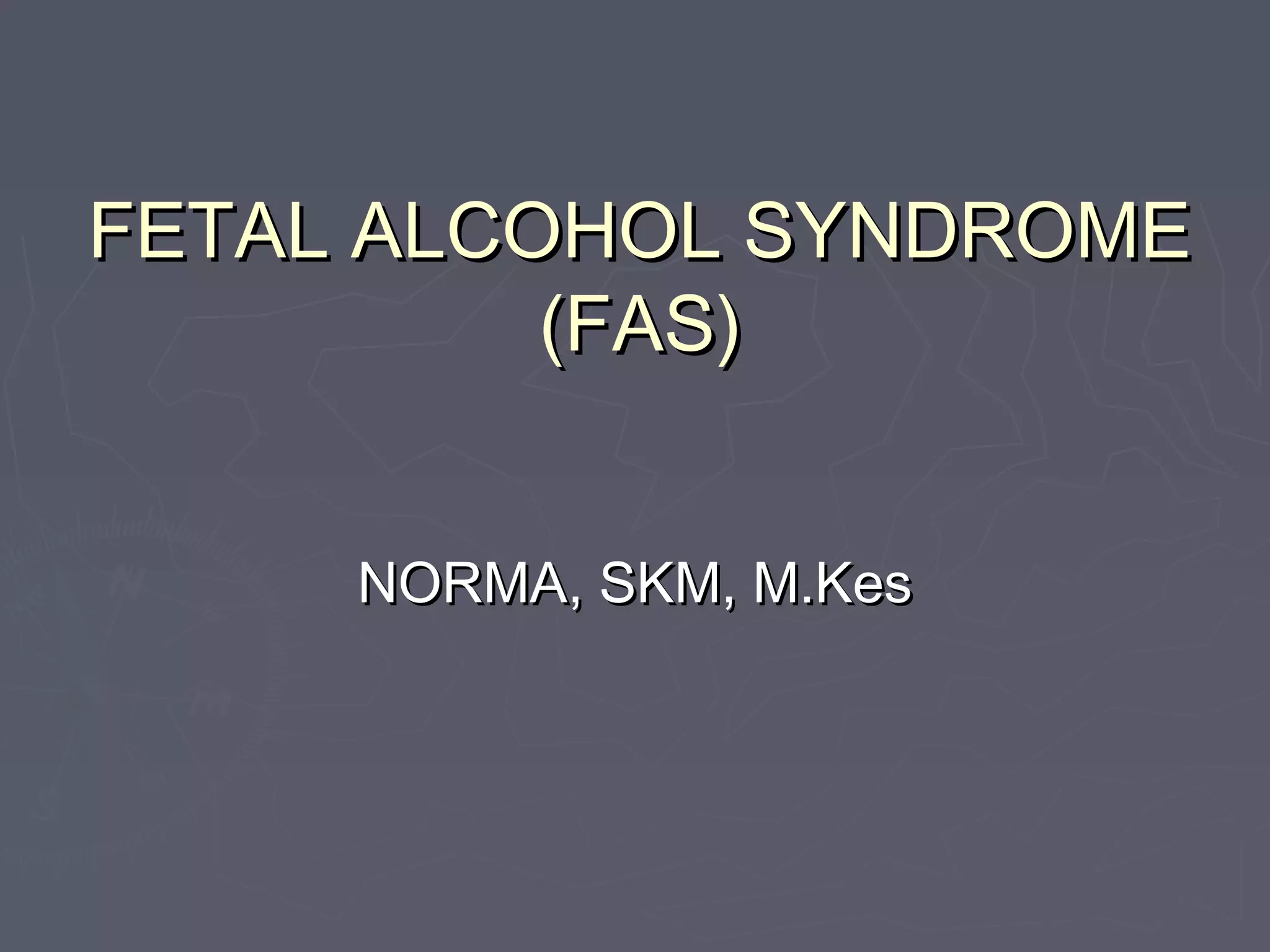 Fetal alkohol syndrom | PPT
