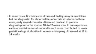Ultrasound of Fetal anomalies in first trimester | PPTX