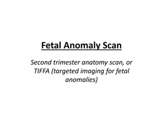 Fetal anomaly scan | PPTX