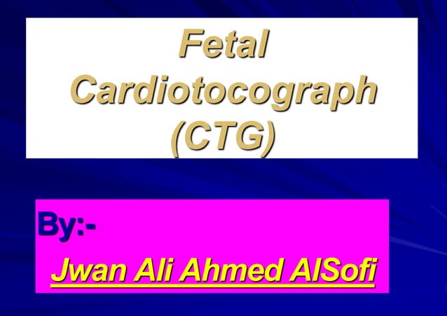 Fetal Cardiotocograph (CTG).pptx | Pregnancy | Reproductive Health