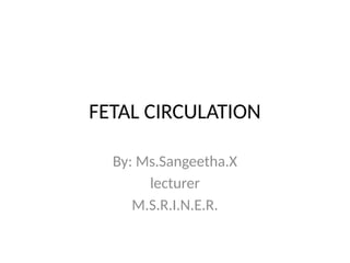 fetal circulation for the basic point of view | PPTX