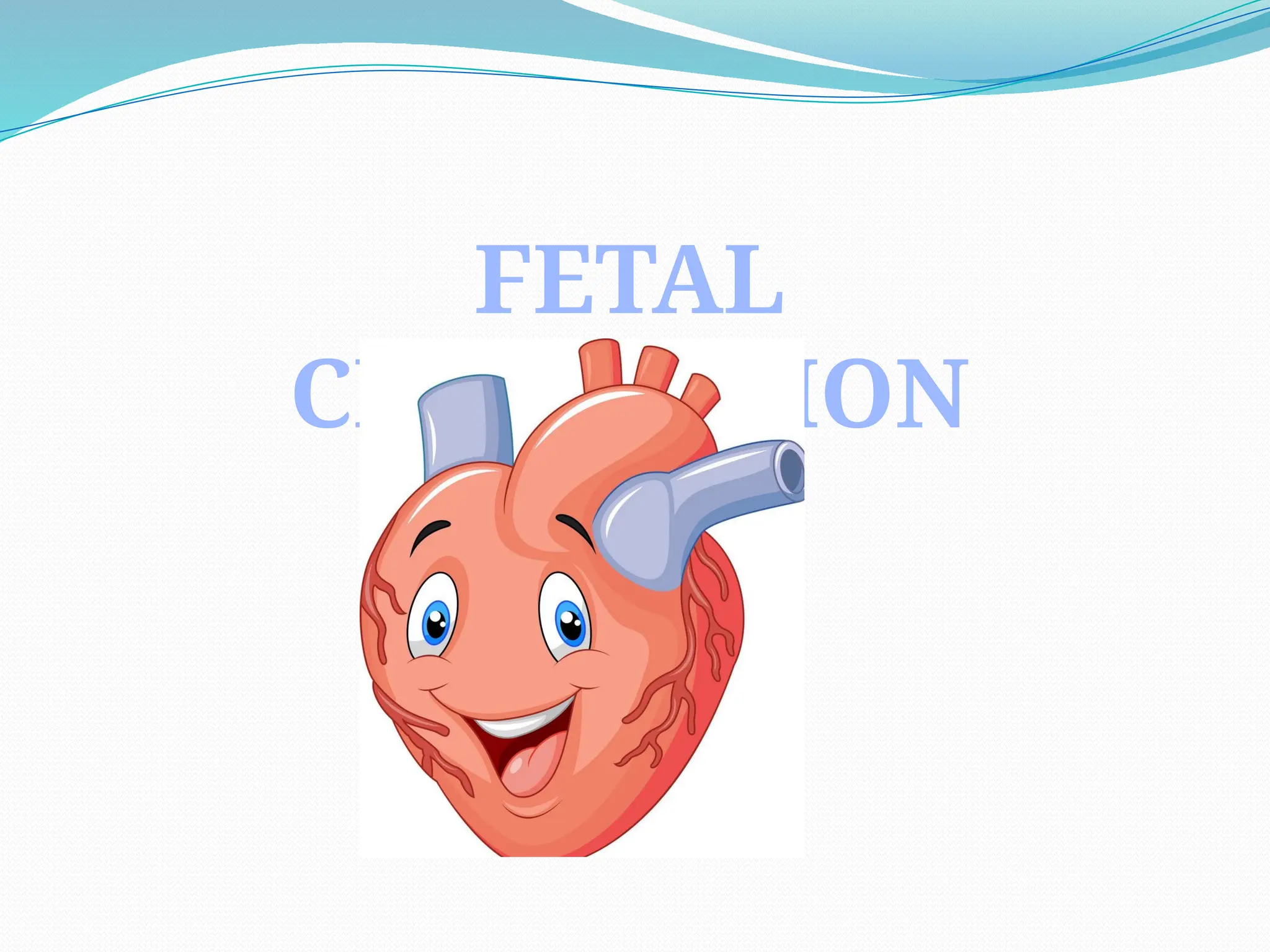 Fetal Circulation of a newborn baby explained | PPTX