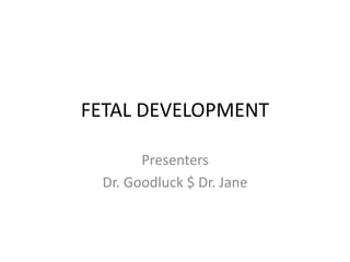 FETAL DEVELOPMENT.pptx