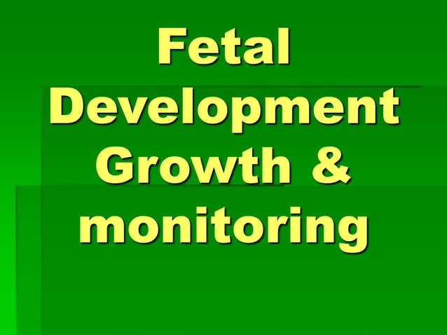 FETAL DEVELOPMENT.ppt | Pregnancy | Reproductive Health
