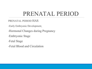 FETAL DEVELOPMENT and PHSYOLOGY of MOTHER in PREGNANCY.ppt