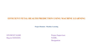 Fetal Health Final ppt using machine learning.pptx