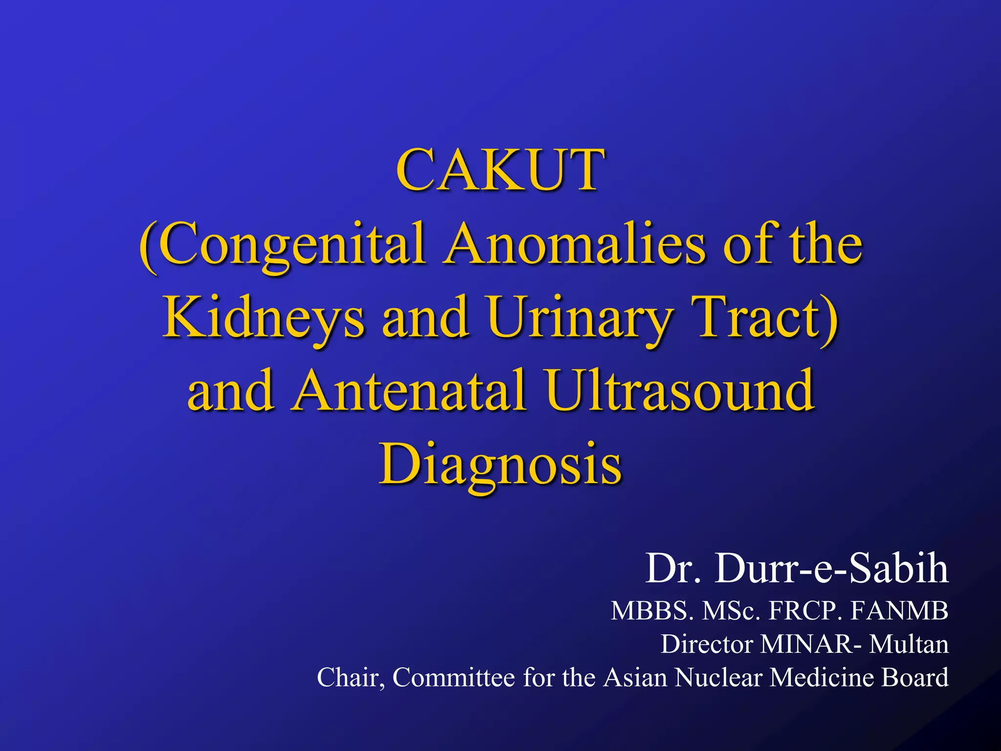 Antenatal diagnosis of Congenital Anomalies of Kidneys and Urinary ...
