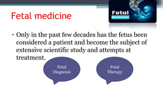 Fetal medicine: Advances in prenatal diagnosis & Treatment | PPT