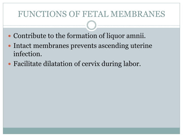 Fetal Membranes, Amniotic Cavity and Amniotic Fluid | PPTX