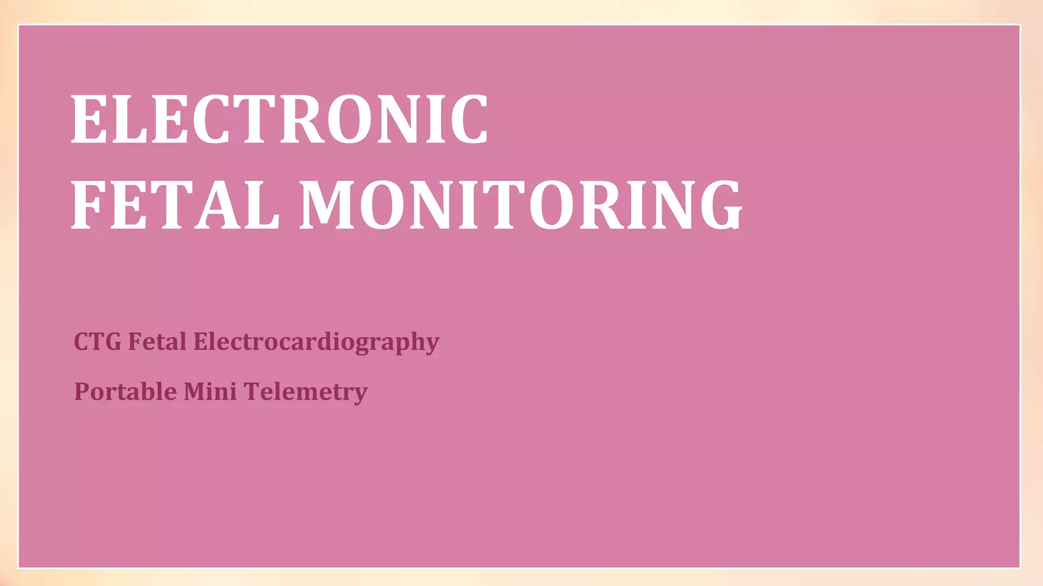 Fetal Monitoring Devices | PPTX