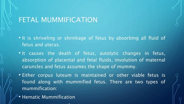 Fetal mummification and Maceration | PPTX