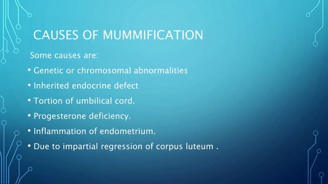 Fetal mummification and Maceration | PPTX