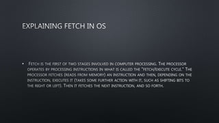 Fetch in operating system | PPTX