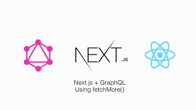 Nextjs And Apollo Graphql Using Fetchmore Ppt 5052