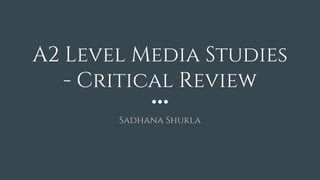 Sadhana Shukla - A2 Level Media Studies Critical Response | PDF