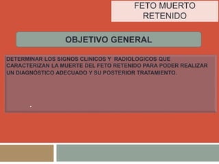 FETO MUERTO RETENIDO.pptx