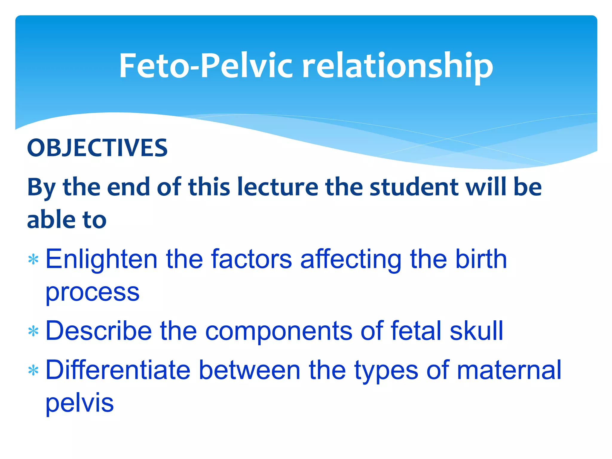 Fetopelvic relationship | PPTX