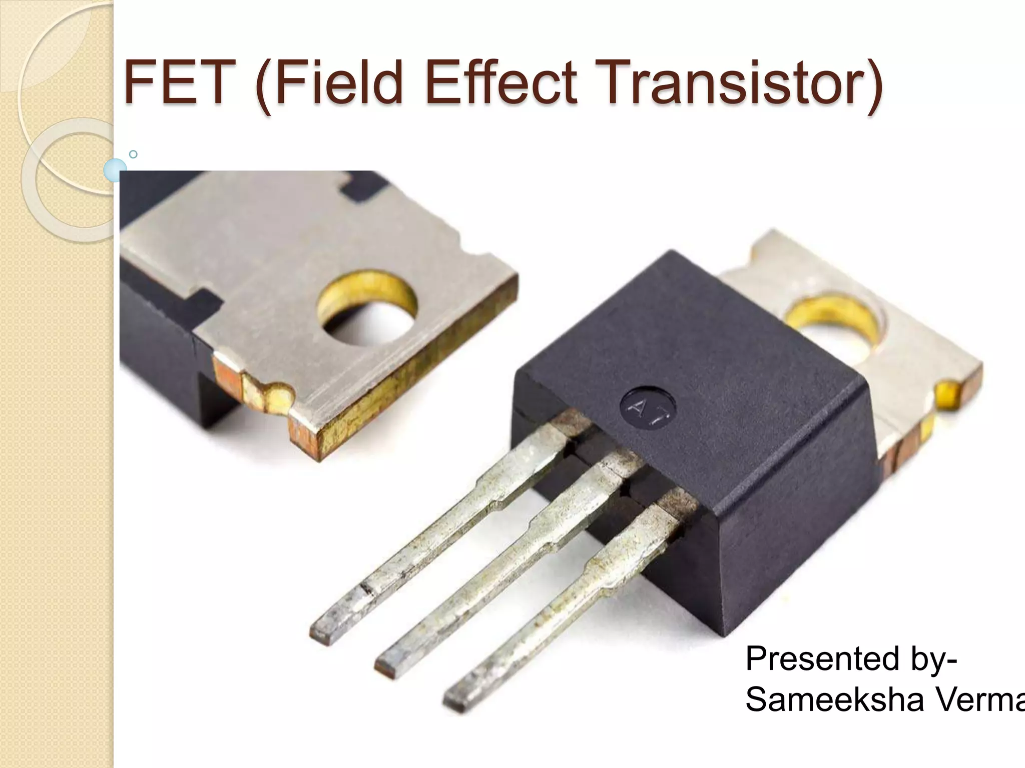 Field Effect Transistor ppt | PPTX