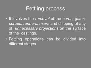 fettlingincasting-140512223654-phpapp02.pptx